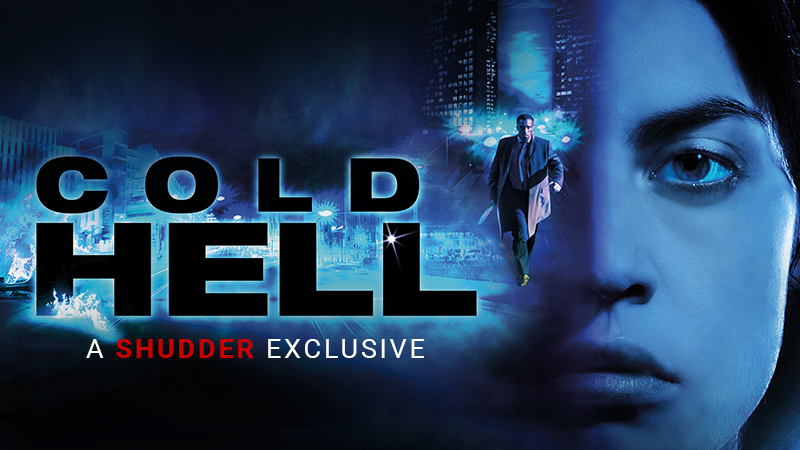 Cold Hell | Ad-Free and Uncut | SHUDDER